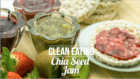 Chia seed jam: The fiber-richest breakfast spread you've ever made